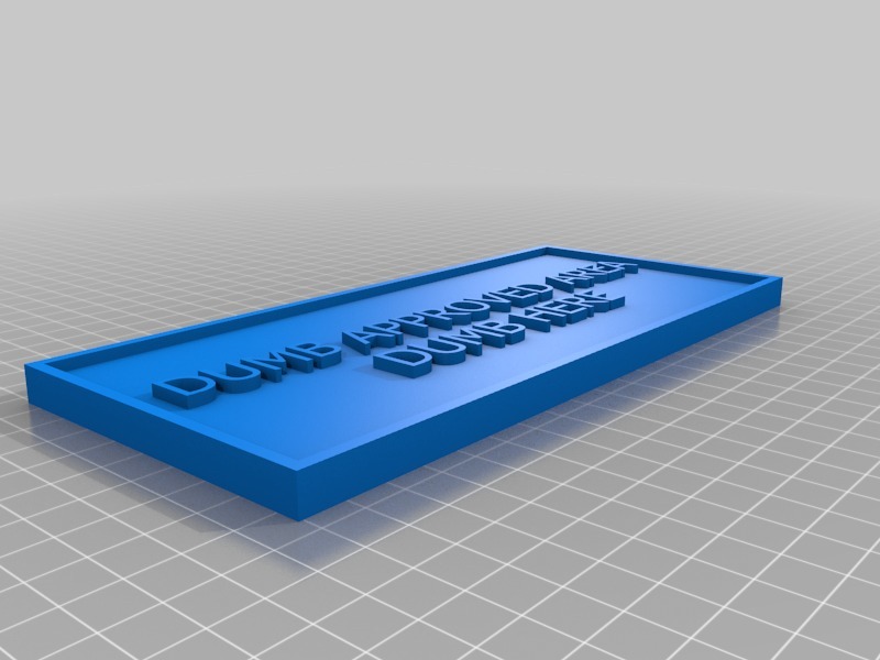Dumb Here sign by Welchomatic | Download free STL model | Printables.com
