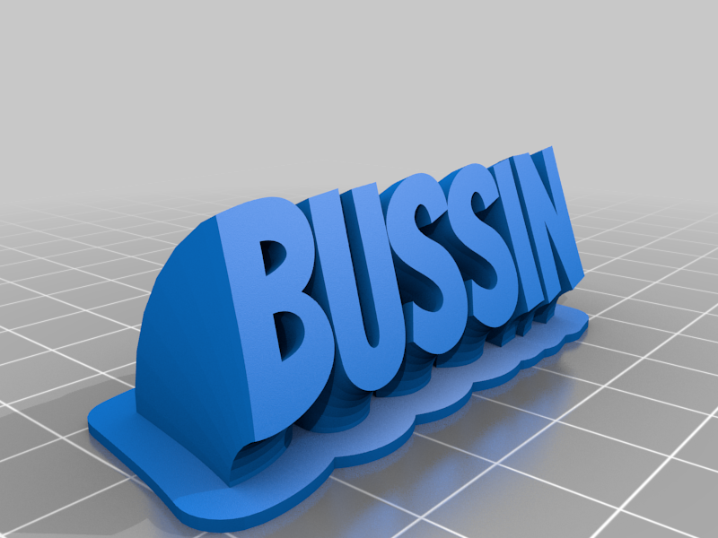 Bussin by Dustin Barrick | Download free STL model | Printables.com