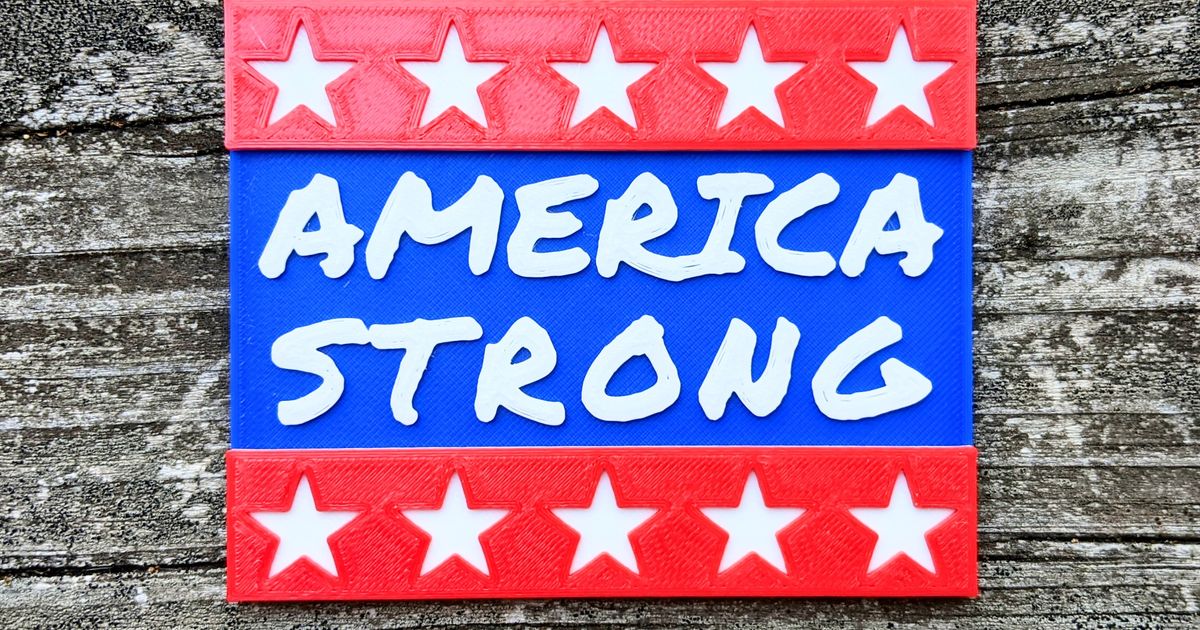 America Strong | Fourth of July Home Decor Sign by Grandpa 3DPrints ...