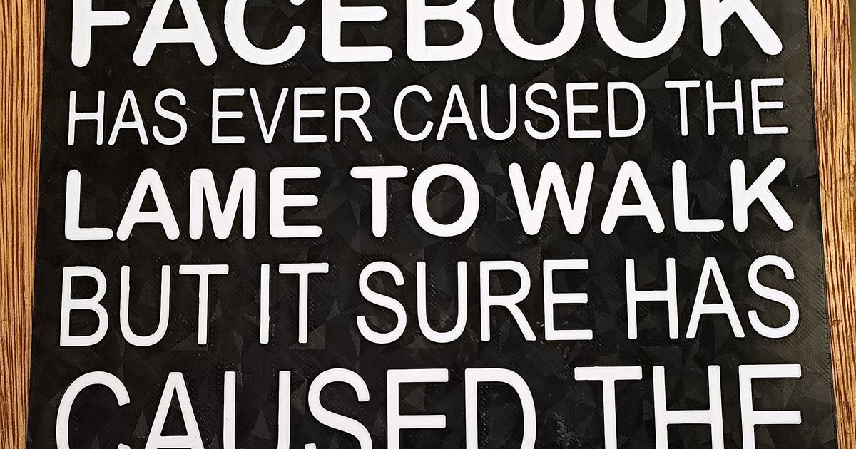 Funny Sign - "I dont know if facebook has ever caused the lame to walk ...