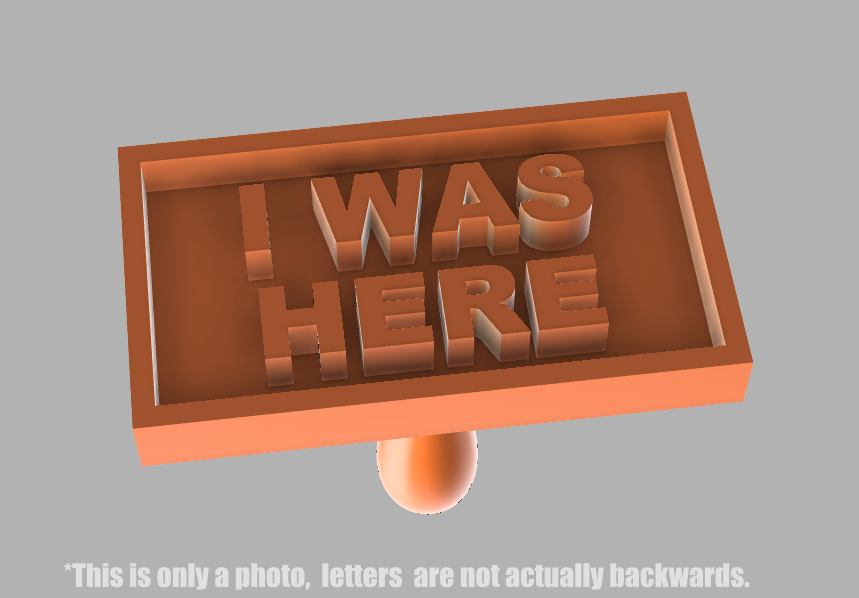 I WAS HERE Sand/Mud Stamp by DR 3D | Download free STL model ...