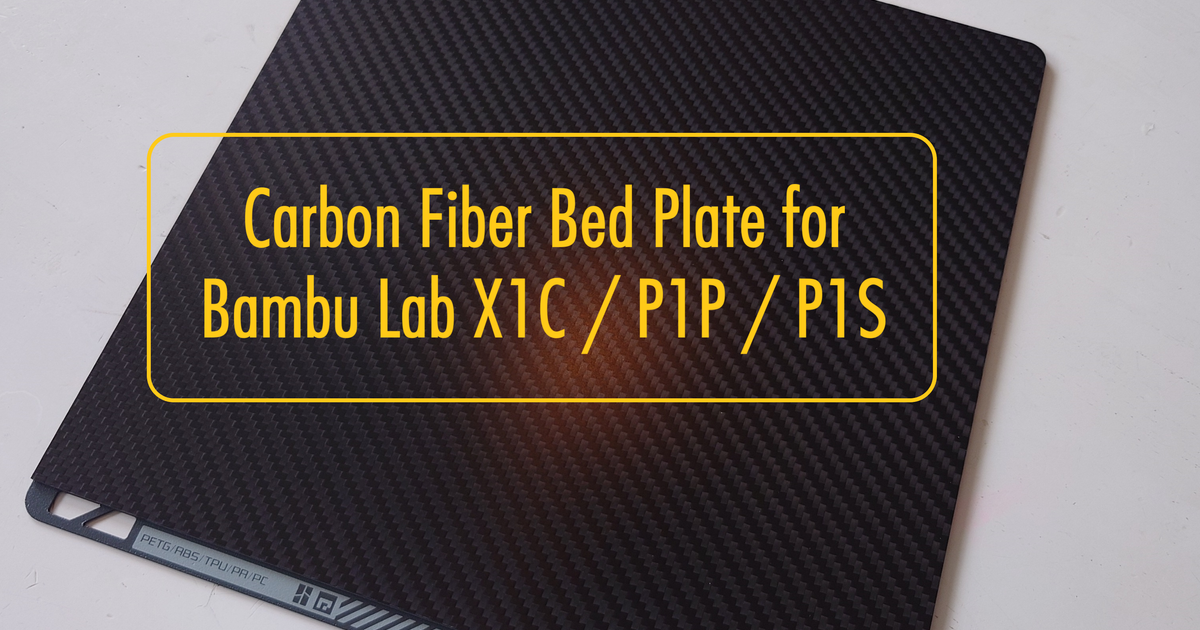Bambu Lab X1C / P1P / P1S - Real Carbon Fiber Bed by humebeam ...