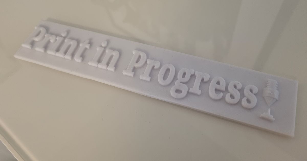 Print in Progress (With Nozzle) Sign V2 by venoe_creations | Download ...