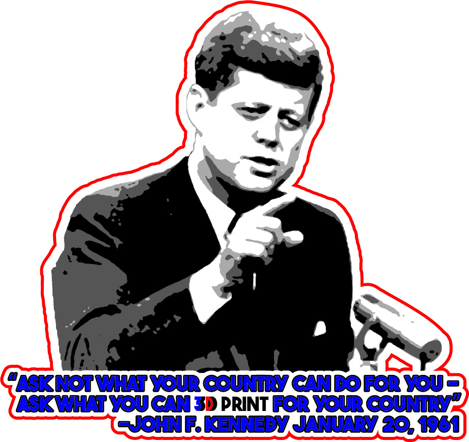 Inspirational JFK Quote 3D Printing Meme by mozWORLD | Download free ...