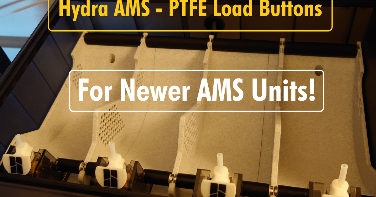 Hydra AMS - PTFE Load Buttons (For New version of the AMS Funnel) by humebeam | Download free ...