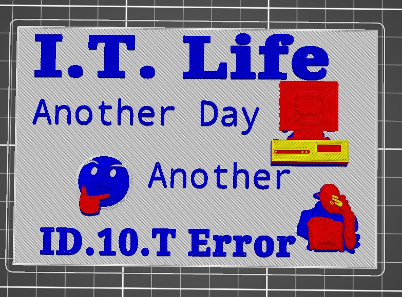 IT Life - ID10T Error by TezlaKoilz | Download free STL model ...