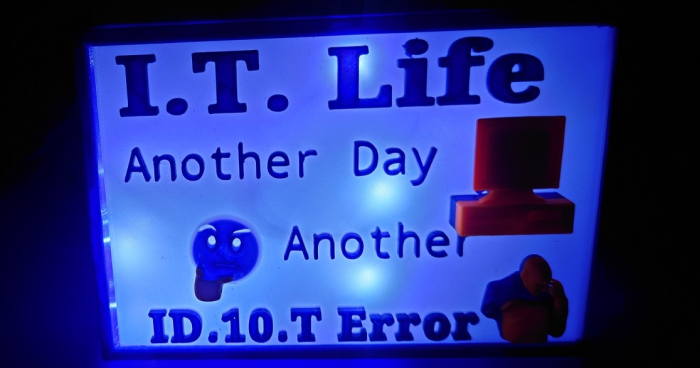 IT Life - ID10T Error by TezlaKoilz | Download free STL model ...