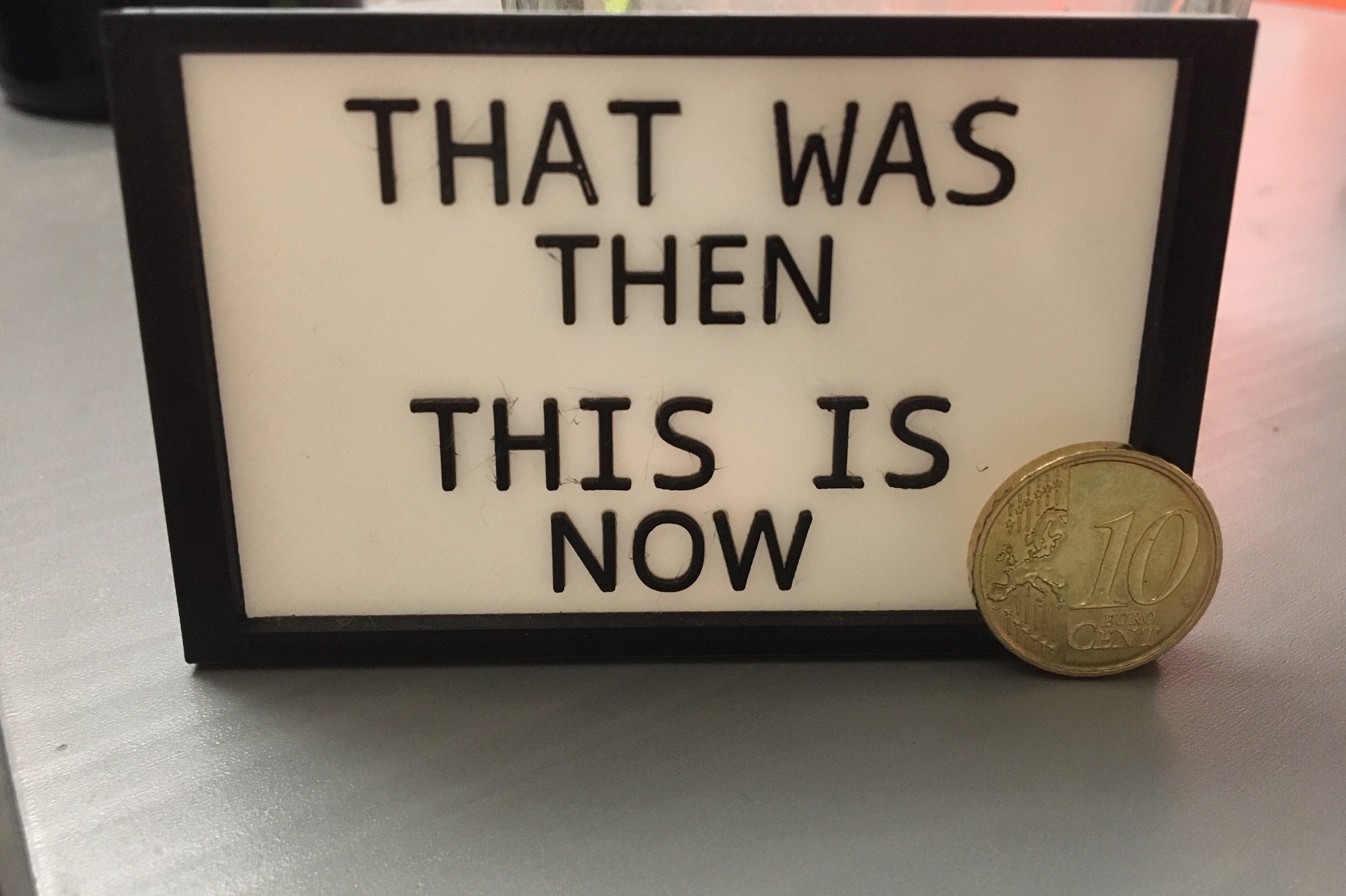 "That was then this is now" plate sign by thnkfrsh | Download free STL ...