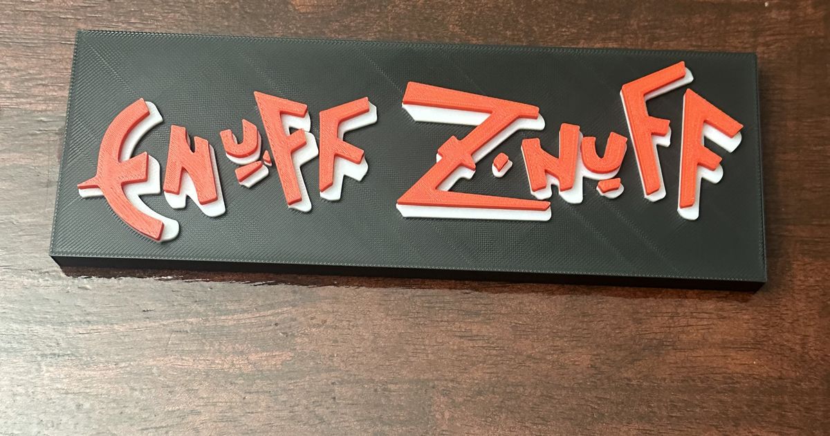 enuff znuff Sign by rsnider2 | Download free STL model | Printables.com