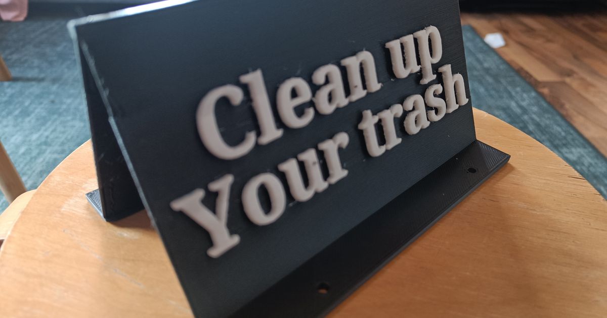 Clean Up Your Trash Sign by Pete | Download free STL model | Printables.com