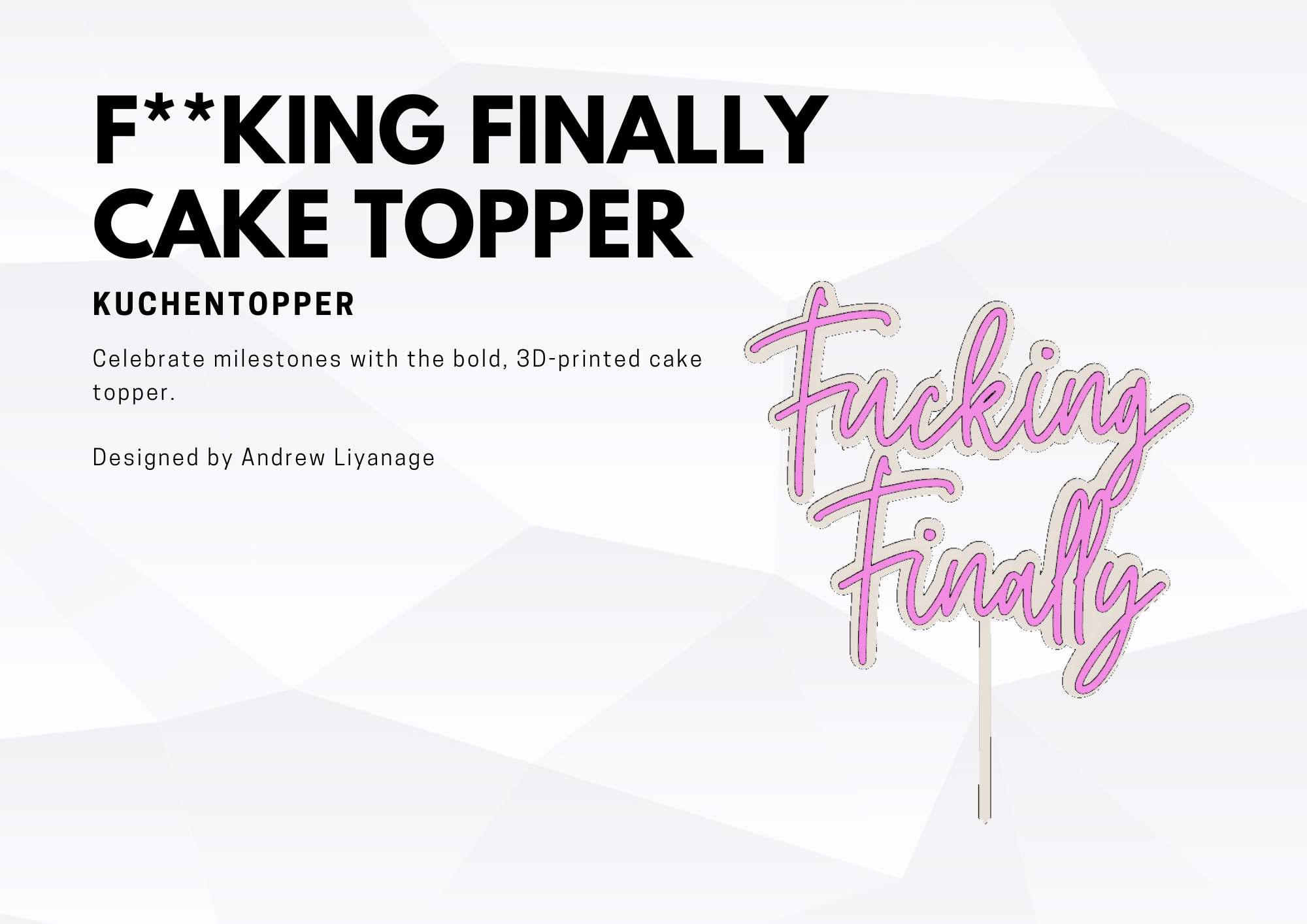 F**king Finally Cake Topper by Andrew Liyanage | Download free STL ...