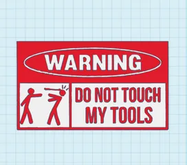 Don't Touch My Tools by greecher | Download free STL model | Printables.com