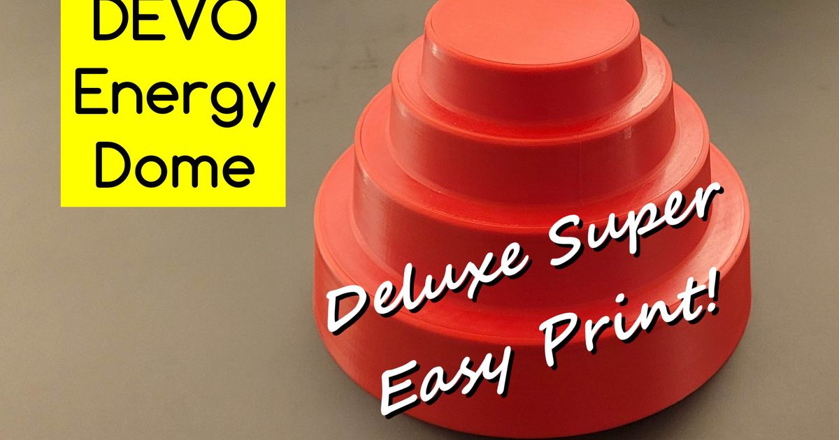 DEVO Energy Dome - Deluxe Super Easy Print by ArticulatedPotato ...