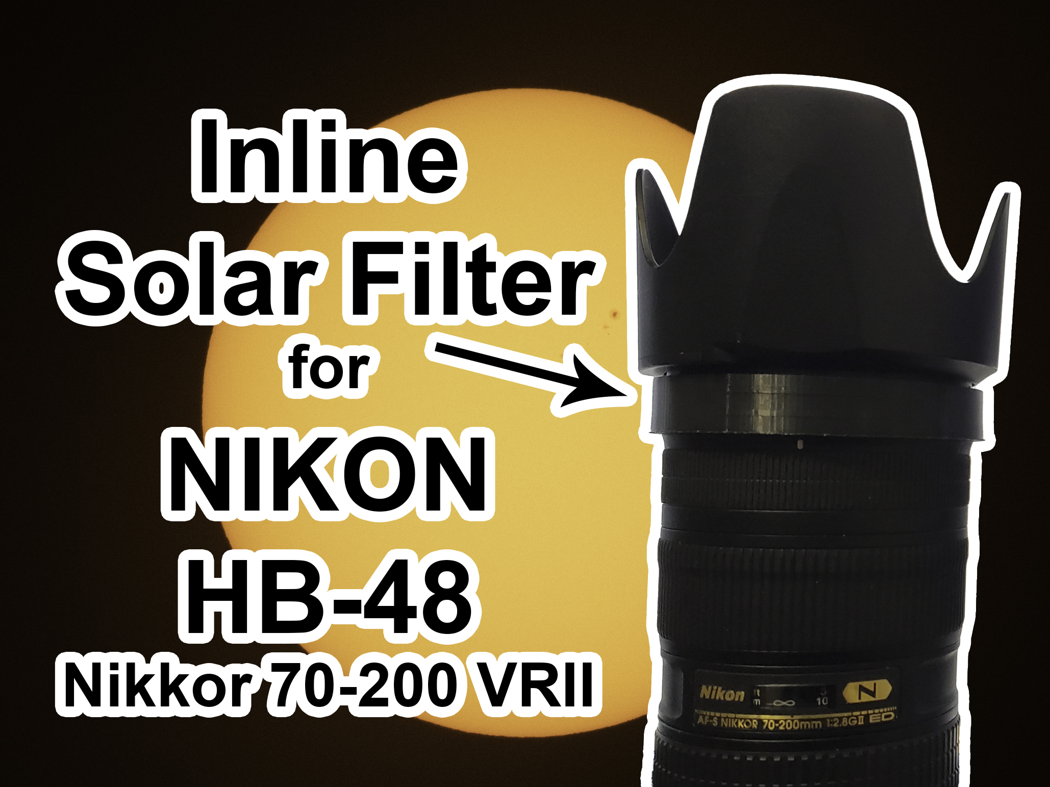 Inline Solar Filter for Nikon HB-48 70-200 VRII Lens by CVABuck ...