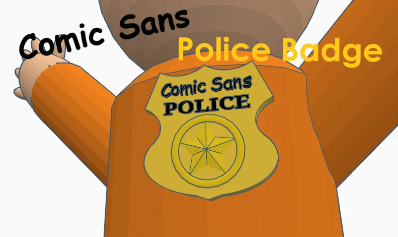 Comic Sans Police Badge by Ampolo | Download free STL model ...