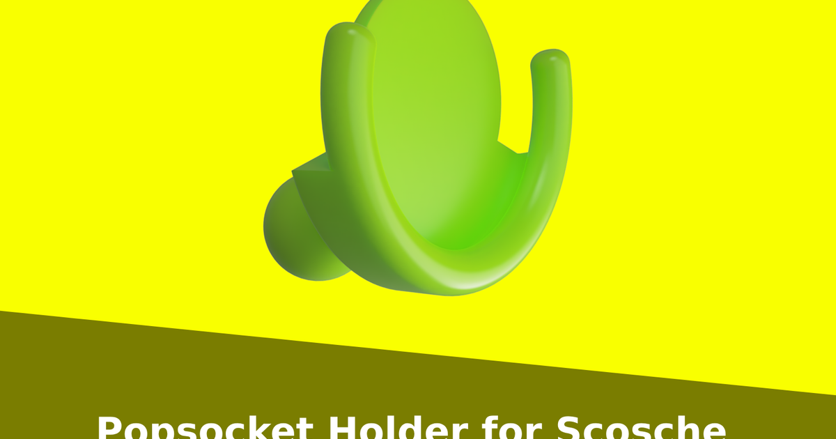 Popsocket Holder for Scosche MagicMount by brandonb | Download free STL ...