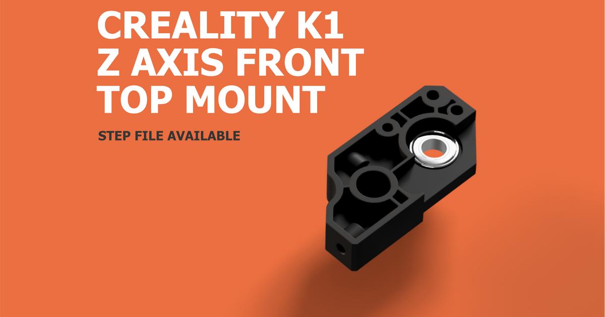 Creality K1 Z Axis Front Top Mount CAD by Henlor | Download free STL ...