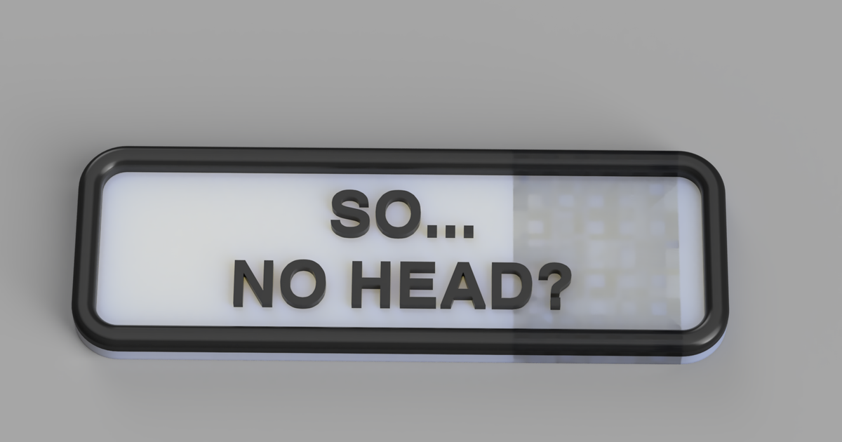 So... No head? SIGN par Kaszka | Téléchargez gratuitement un modèle STL ...