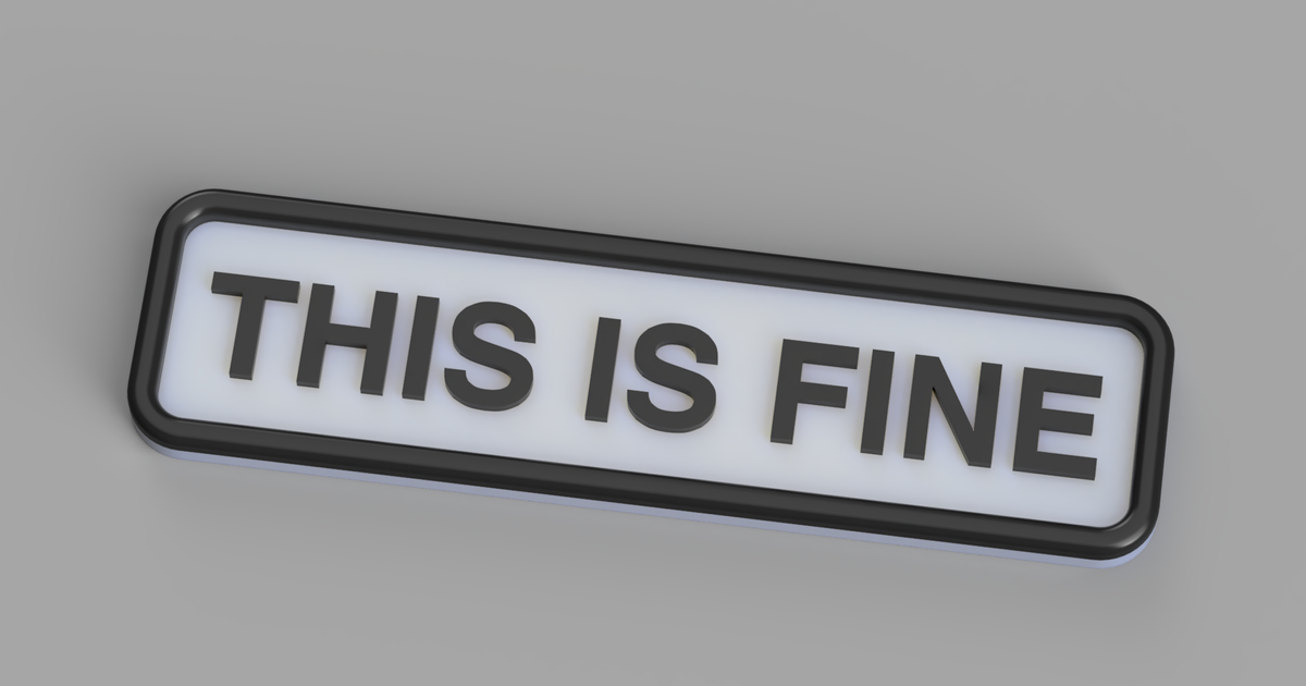 This is fine SIGN by Kaszka | Download free STL model | Printables.com