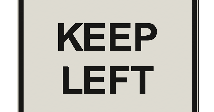 SIGN - KEEP LEFT by T3D.tisk | Download free STL model | Printables.com