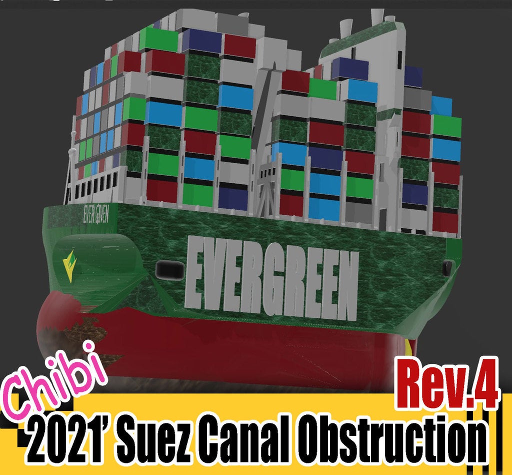 2021 SUEZ CANAL OBSTRUCTION Rev4_Chibi by CodeName X | Download free STL model | Printables.com