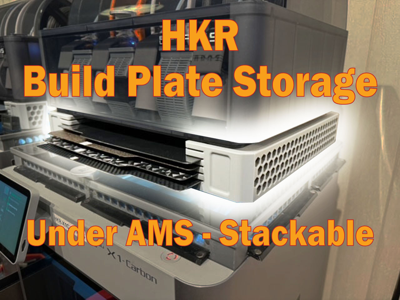 HKR Build Plate Storage - Under AMS - Stackable - 256 x 256 Plates by ...
