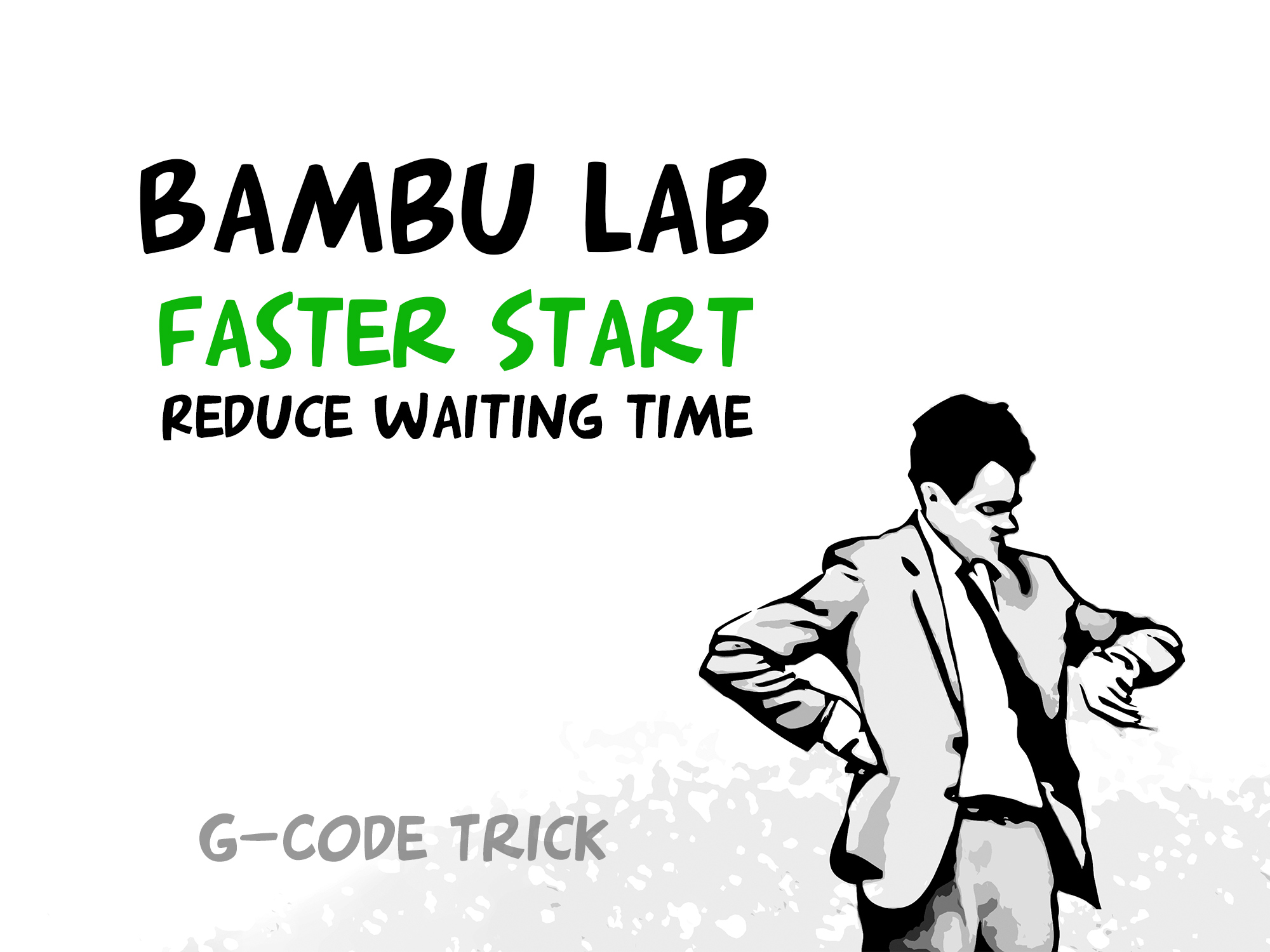 Bambu Lab - Faster Start - reduce waiting time | G-code trick by WS ...