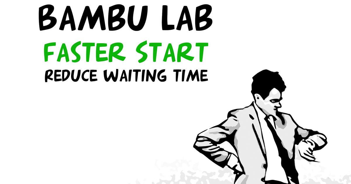 Bambu Lab - Faster Start - reduce waiting time | G-code trick by WS ...