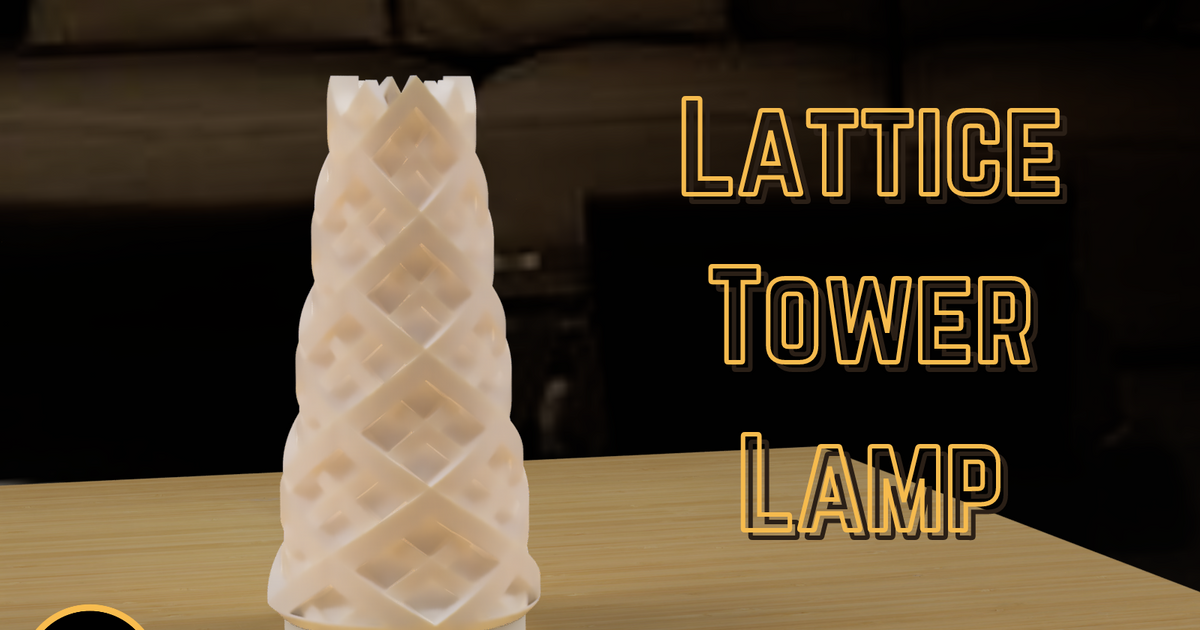 Lattice Tower Lamp by JamesThePrinter | Download free STL model ...