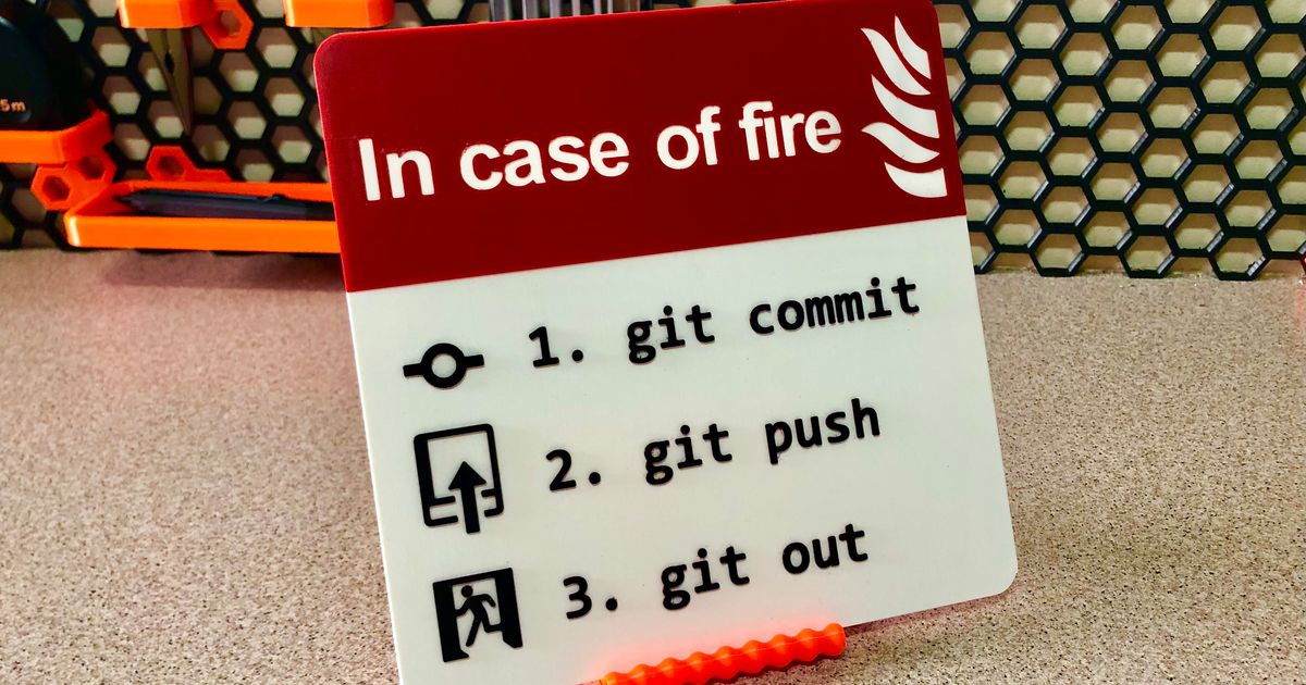 Warning Sign - In case of fire: git commit, git push, git out by ...