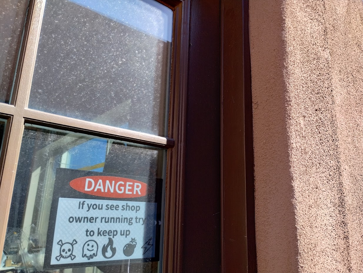Danger - If you see shop owner running try to keep up by Freer ...