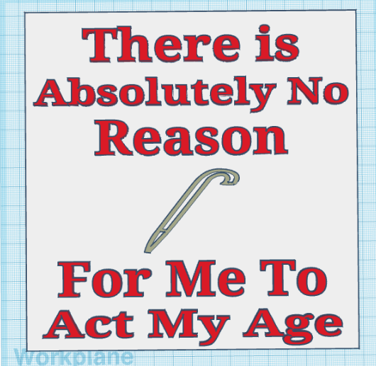 Act My Age Sign by Phantom Printer | Download free STL model ...
