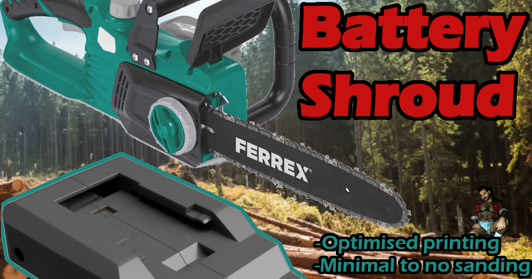 Ferrex Chainsaw Battery Shroud by Hetothet | Printables Store