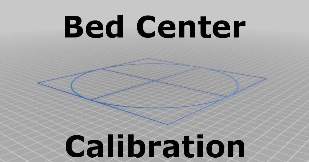 Bed Center Calibration Tutorial (using parametric crosshairs with ...