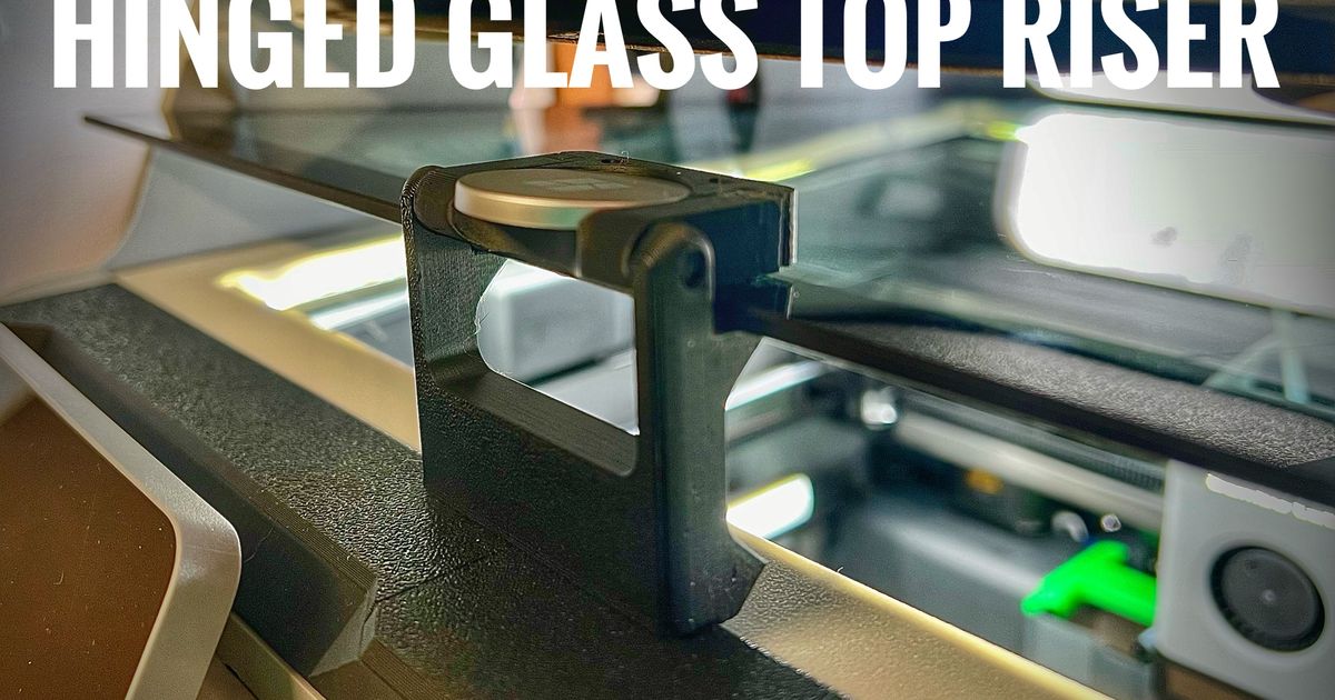 Hinged Glass Top Riser - AMS Riser Compatible! by E.T. | Download free ...