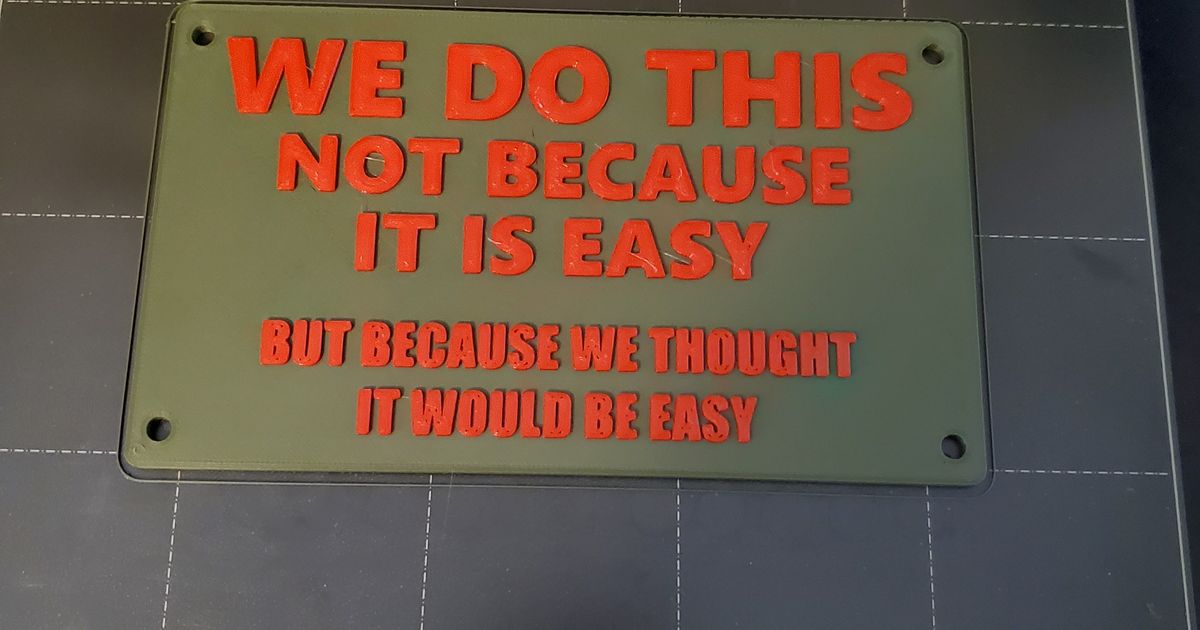 "We Thought It Would Be Easy" Sign by rpkempland | Download free STL ...