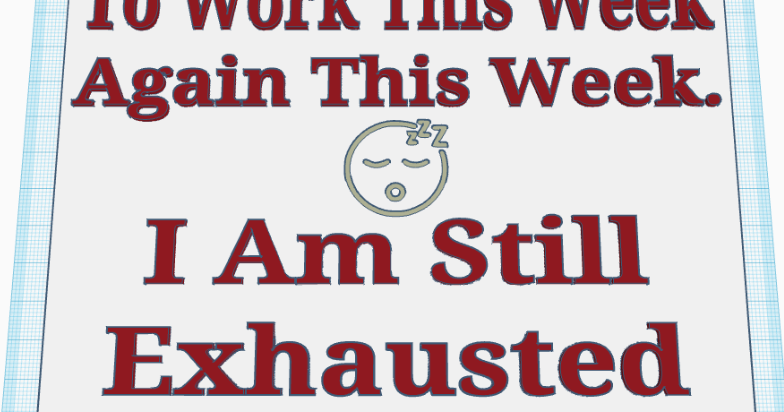 Tired Sign by Phantom Printer | Download free STL model | Printables.com