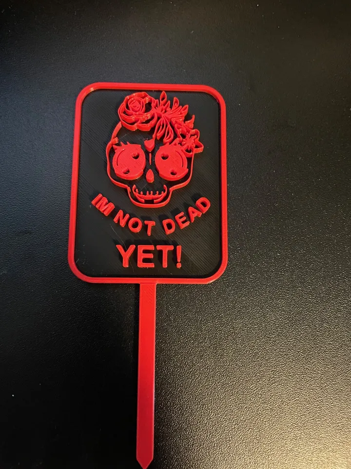 Im Not Dead Yet Plant Sign by PDFYYC | Download free STL model ...
