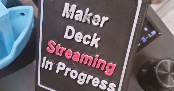 Maker Deck Streaming In Progress by SpaceAce11 | Download free STL ...