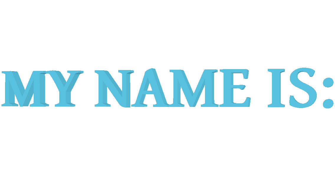 MY NAME IS: by Finn Tietjen | Download free STL model | Printables.com