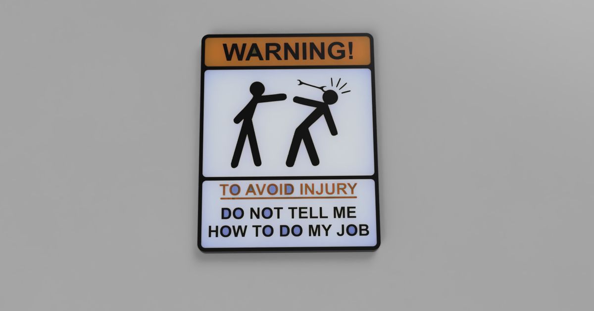 Sign - Do not tell me how to do my job by Albi27 | Download free STL ...