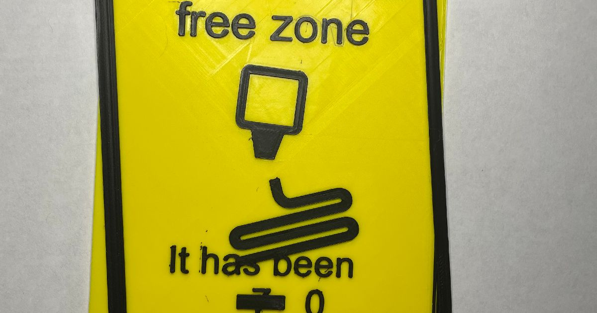 This is a 3d printer failure free zone sign by XYZDimensioneer ...