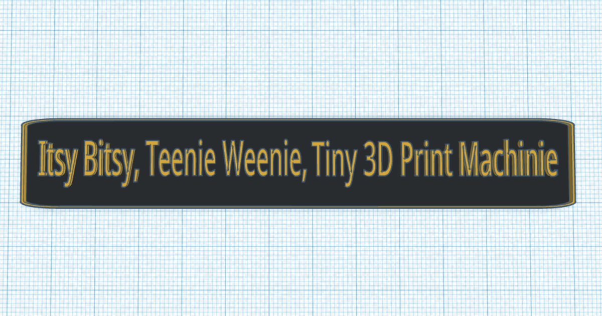 Itsy Bitsy Teenie Weenie Tiny 3D Print Machinie by CBeav | Download ...