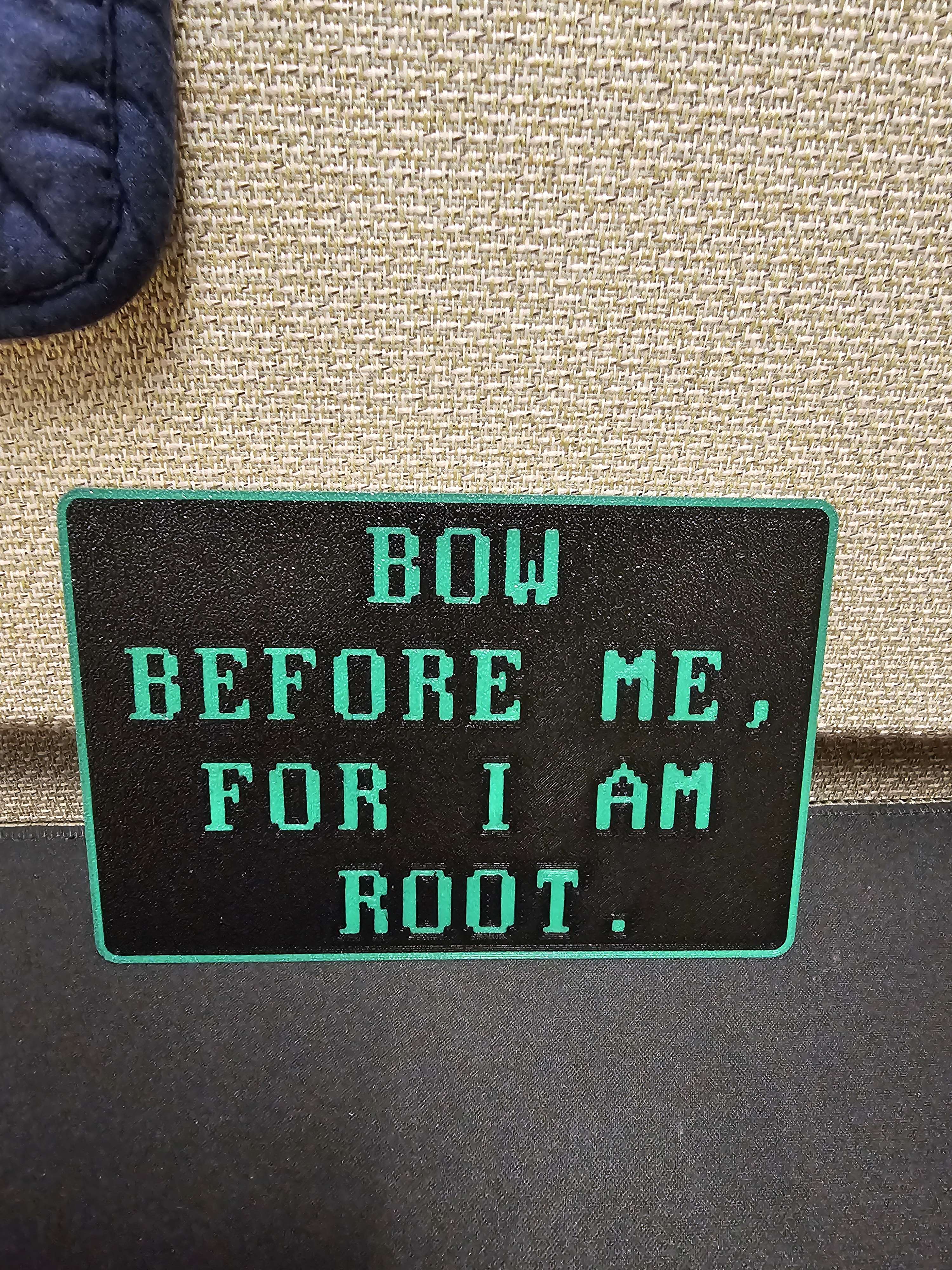 I Am Root Sign by Spotkenyon | Download free STL model | Printables.com