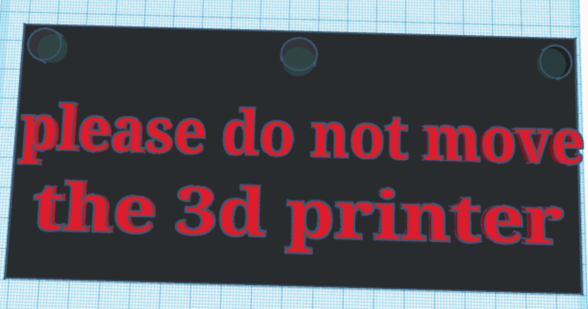 do not move the 3d printer sign by Woom-E | Download free STL model ...
