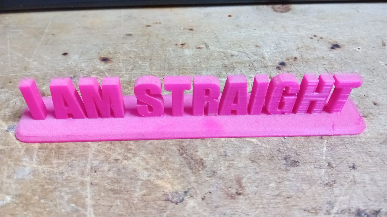 "I am straight" sign (print in pink) by Capsky | Download free STL ...