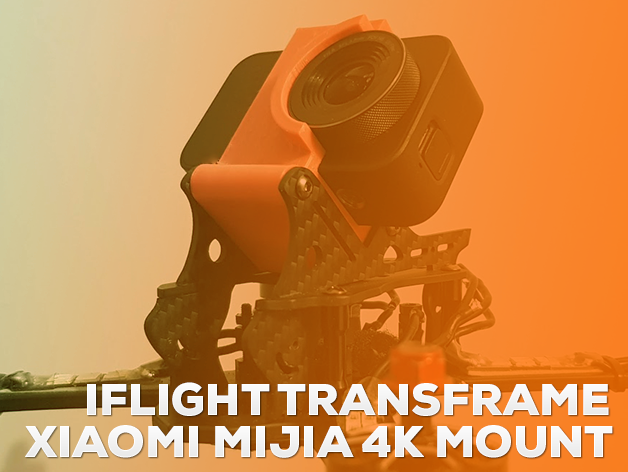 iFlight Transframe Xiaomi Mijia 4K Mount by tboss | Download free STL ...