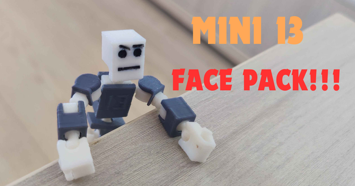MINI 13 Face Pack!! by yo_vlad | Download free STL model | Printables.com