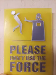 "Please don't use the force!" funny sign by FF3D Makes | Download free ...