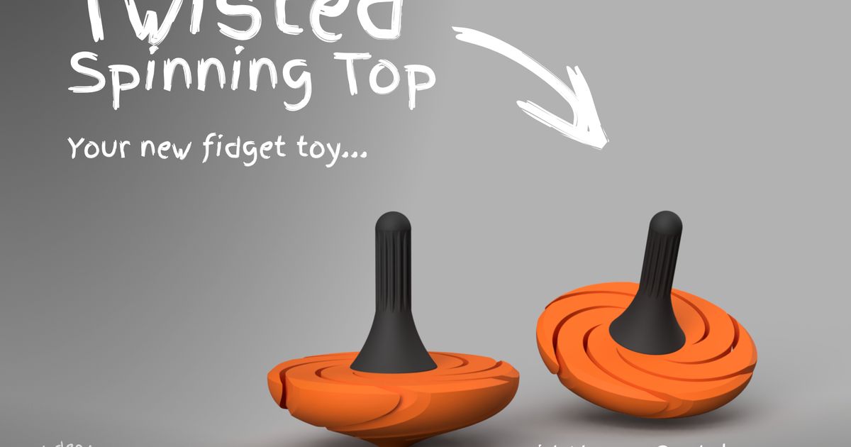 Twisted SPINNING TOP | Your new fidget toy... by Prntmkr | Always a ...